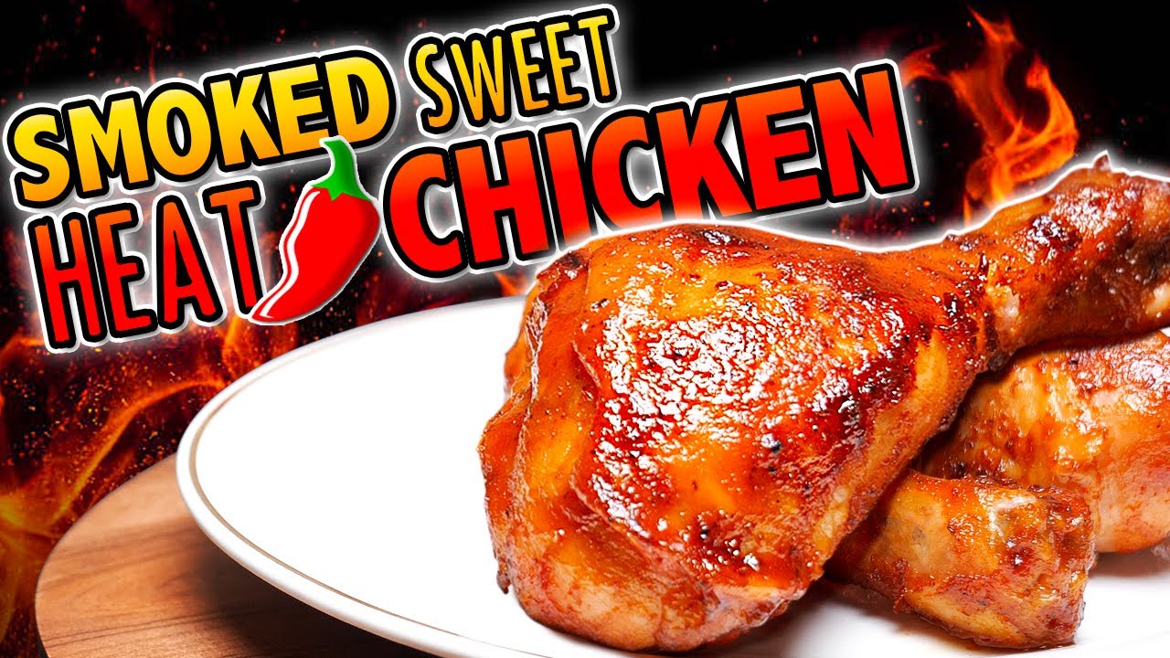 How to SMOKE the perfect CHICKEN! Sweet, Spicy, Delicious!! - YouTube