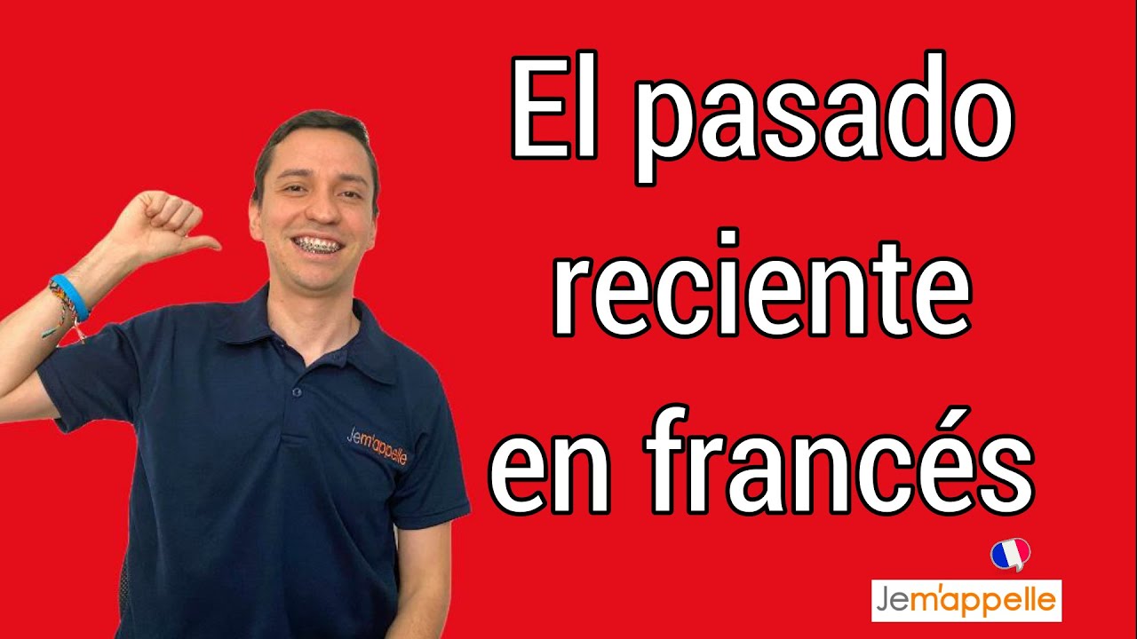 El pasado reciente en francés | le passé récent fle | Bien explicado en ...