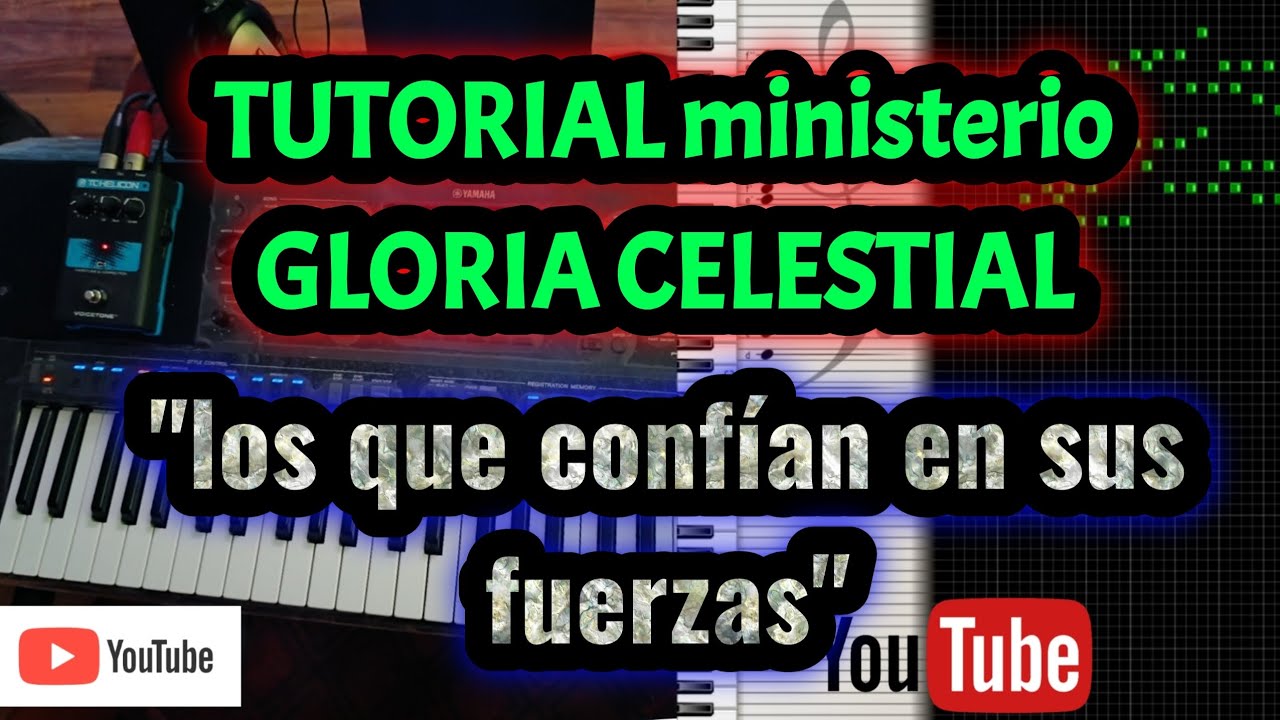 TUTORIAL ministerio GLORIA CELESTIAL "Los que confían en sus fuerzas ...