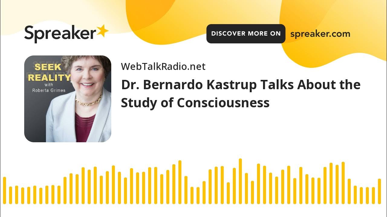 Dr. Bernardo Kastrup Talks About the Study of Consciousness - YouTube