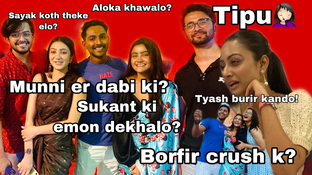 Borfi,Tipu,Munni,Tyash buri,Sayak,Aloka,Sukant sob eksathe hoi hoi ...