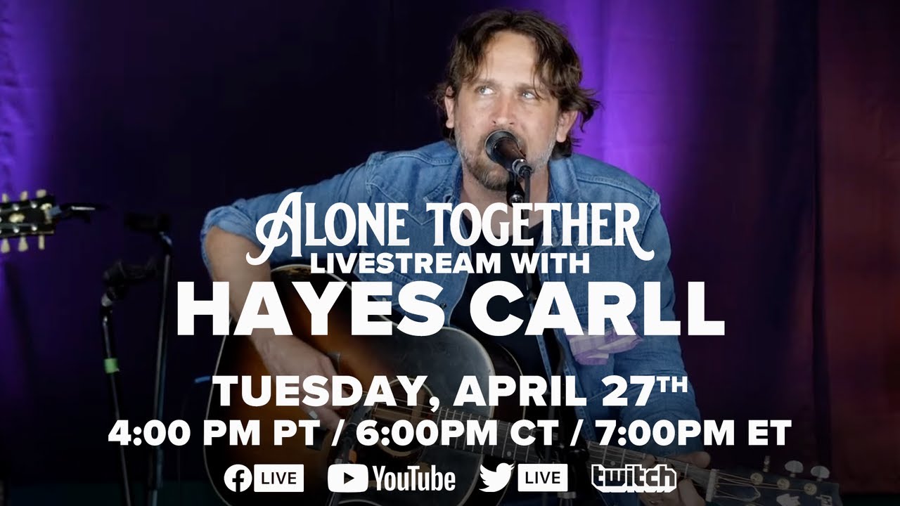Alone Together Tuesdays w/ Hayes Carll Ep. 51 (4/27/21) - YouTube