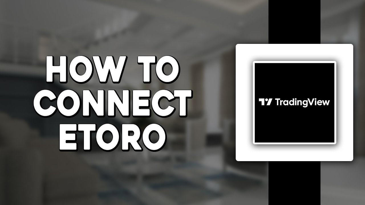 How To Connect eToro To TradingView (Quick Tutorial) - YouTube