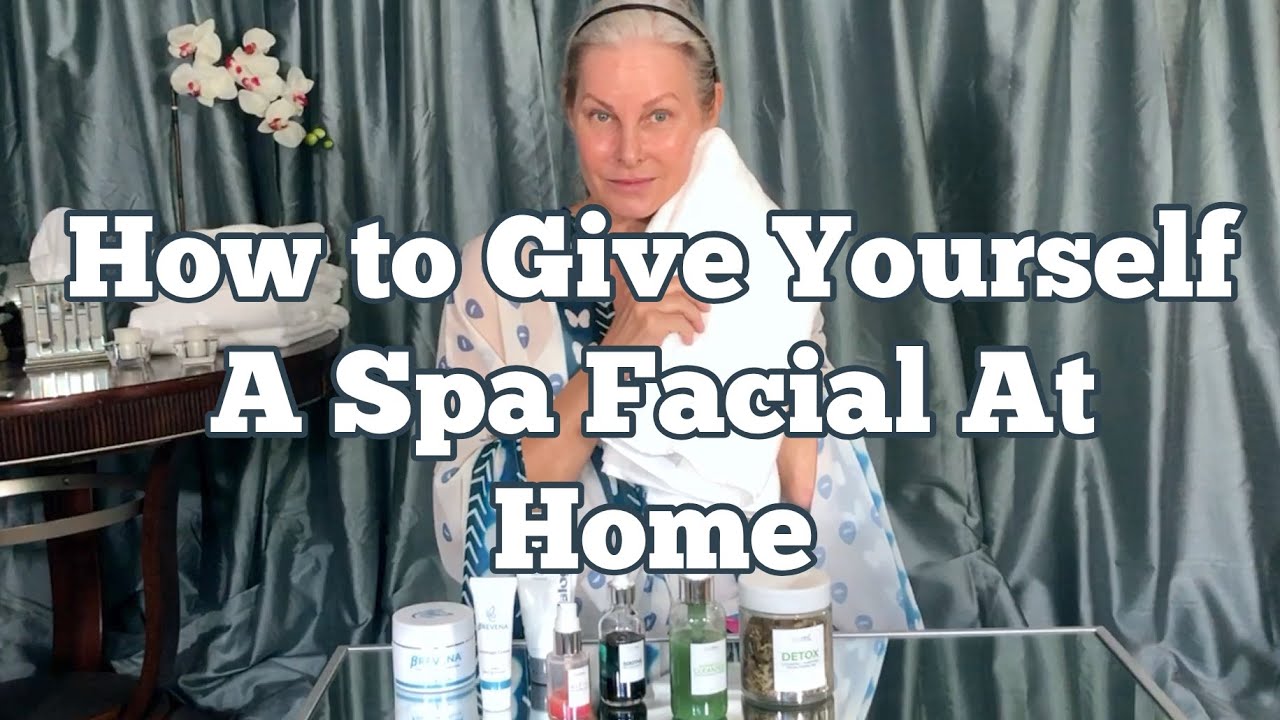 How To Give Yourself A Spa Facial At Home - YouTube