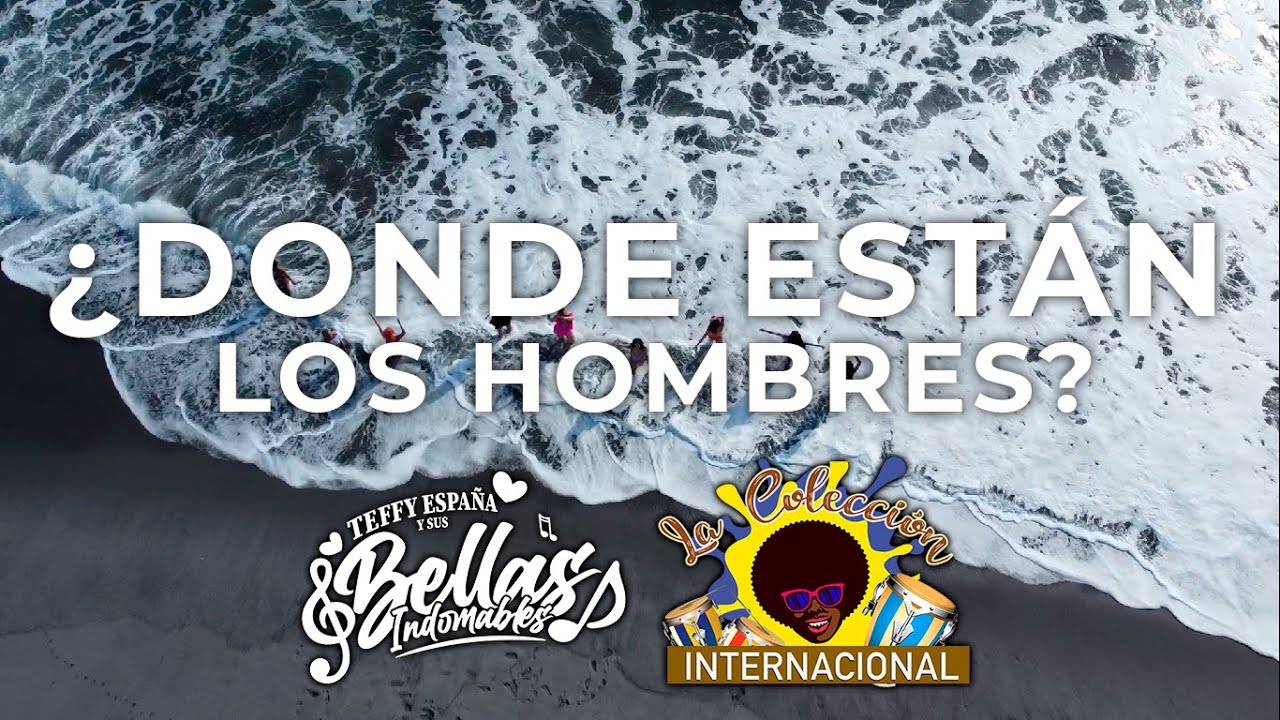 Teffy España, La Colección Internacional - ¿Dónde Están Los Hombres? (Video Oficial) - YouTube