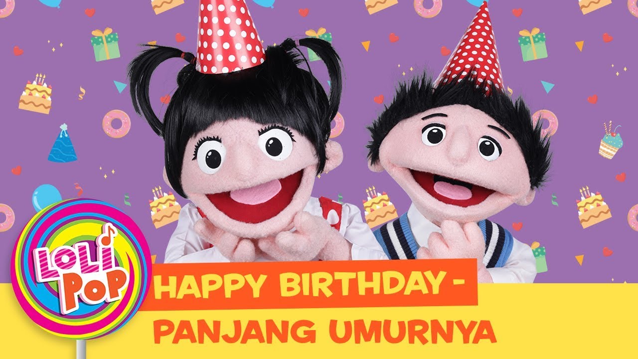 Lolipop | Lagu Anak Indonesia | Happy Birthday To You – Panjang Umurnya ...