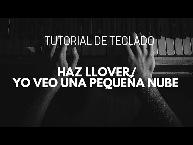 Haz llover / Yo veo una pequeña nube | Teclado Tutorial Acordes - Chordify Haz llover / Yo veo una pequeña nube | Teclado Tutorial Acordes - Chordify