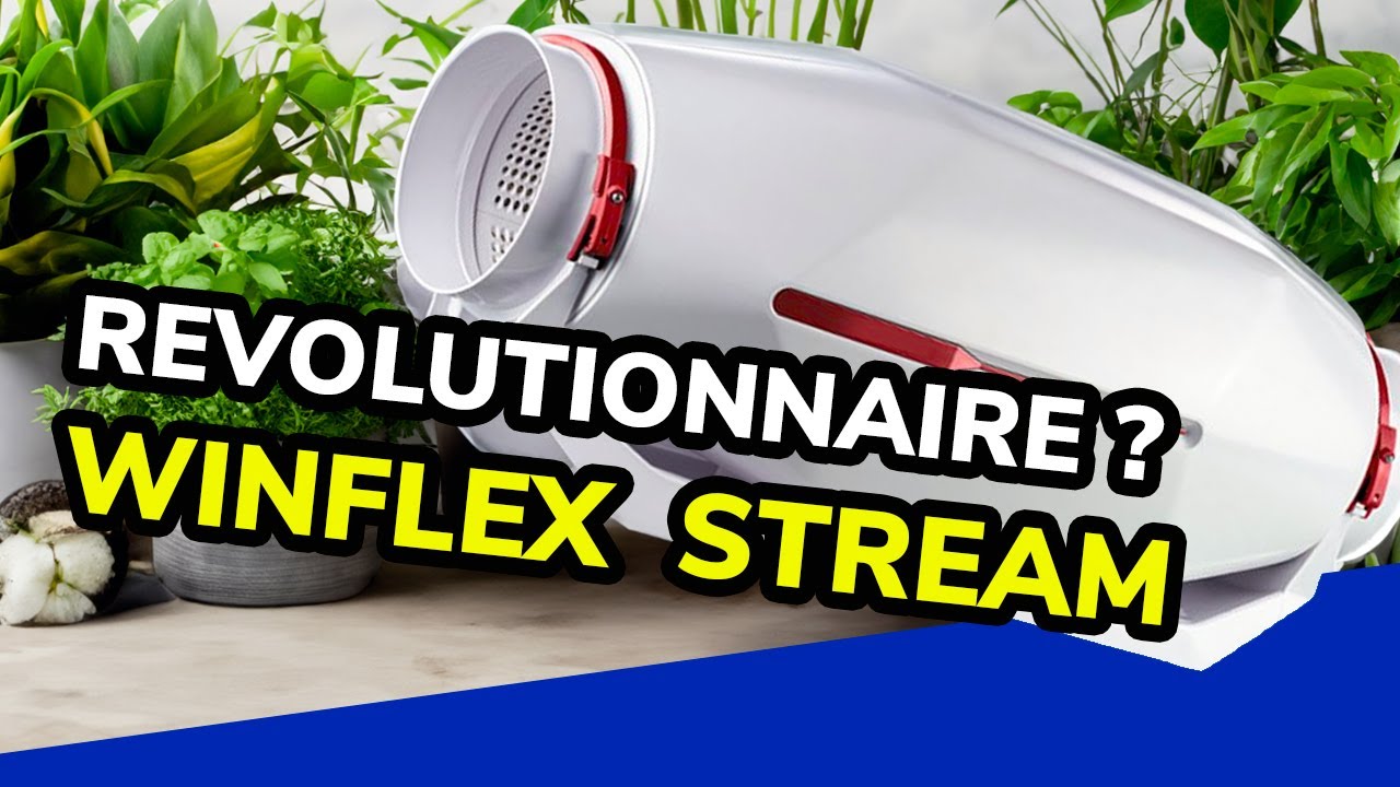 Winflex Stream : un extracteur d'air révolutionnaire - YouTube
