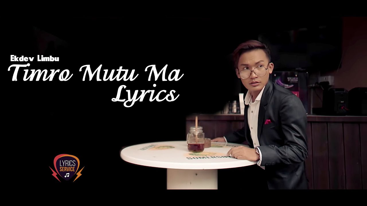Timro Mutu Ma - Ekdev Limbu Lyrics - YouTube