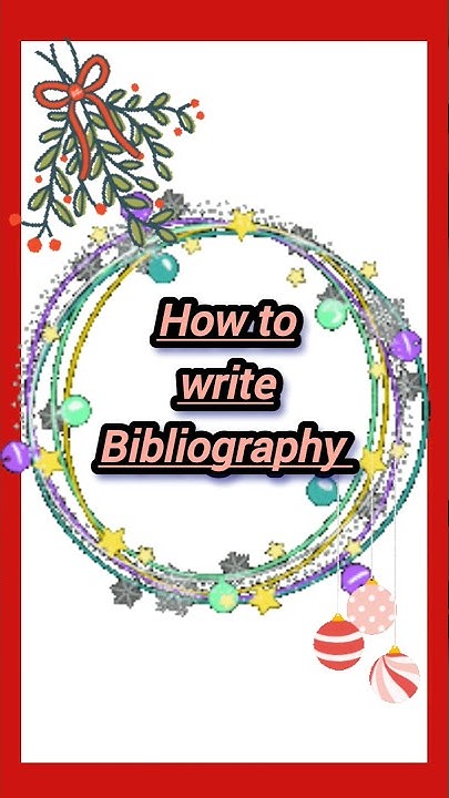 how to write bibliography| how to write bibliography for school project ...
