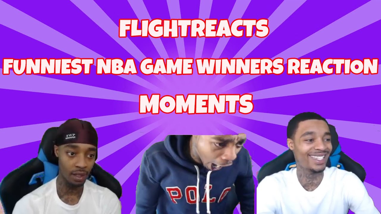 FlightReacts Funniest NBA Game Winners Reaction Moments - YouTube
