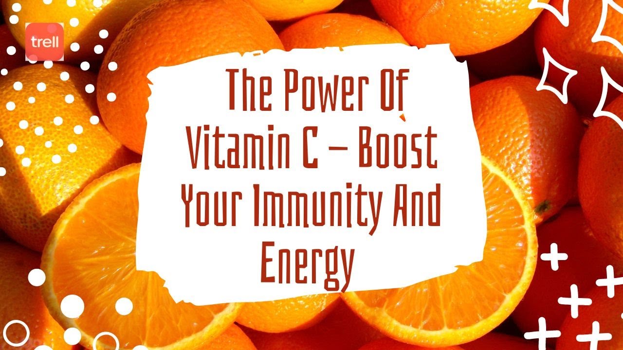 The Power Of Vitamin C - Boost Your Immunity And Energy #vitaminC # ...