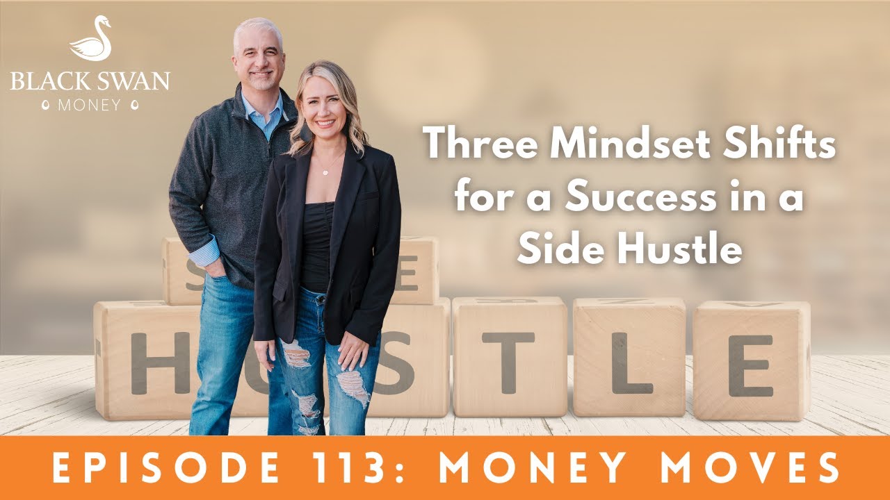 Money Moves - Episode 113: Three Mindset Changes for a Successful Side ...