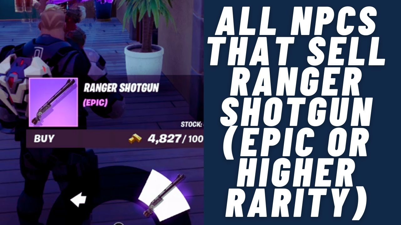 All NPCs that Sell Ranger Shotgun Epic or Higher Rarity in Fortnite ...