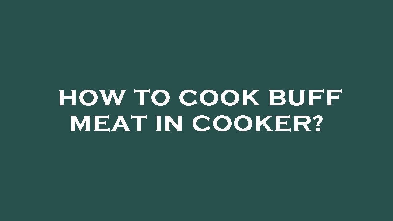 How to cook buff meat in cooker? - YouTube