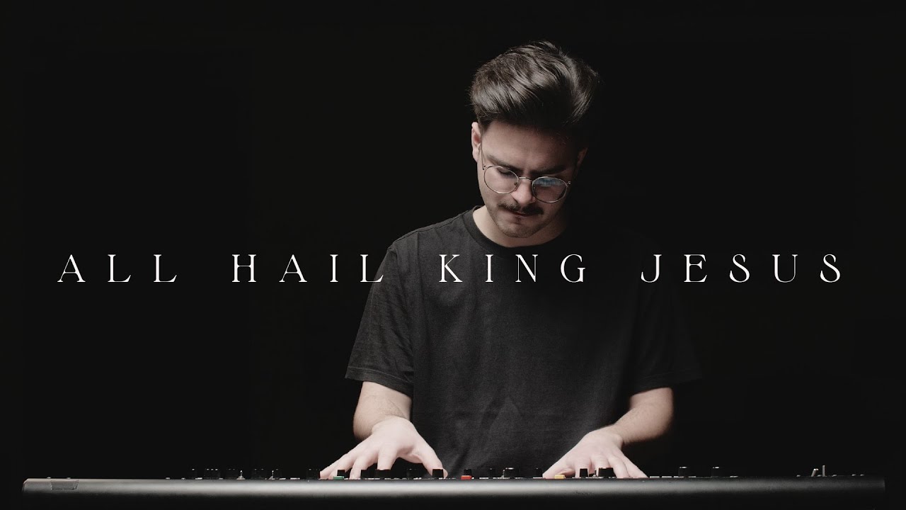 Lez All Hail King Jesus Ambient Piano Youtube