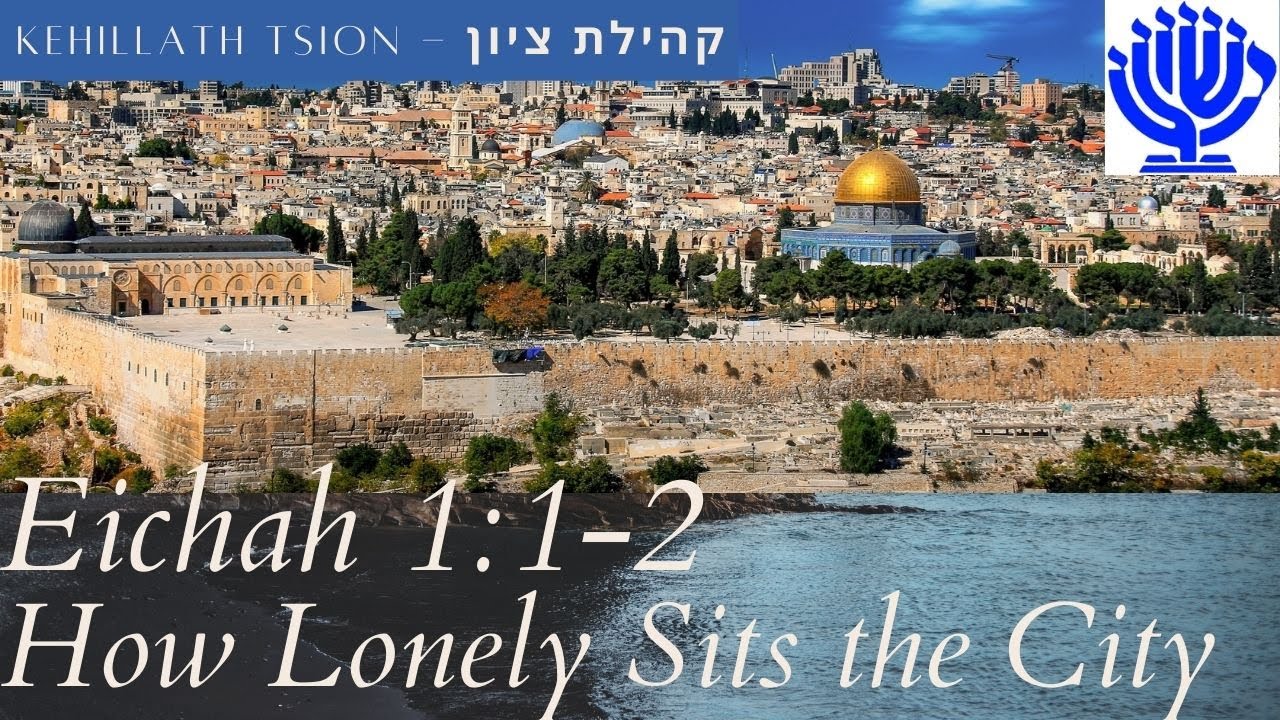 Eichah 1:1-2 "How Lonely Sits the City" with Dr. Daniel Nessim - YouTube