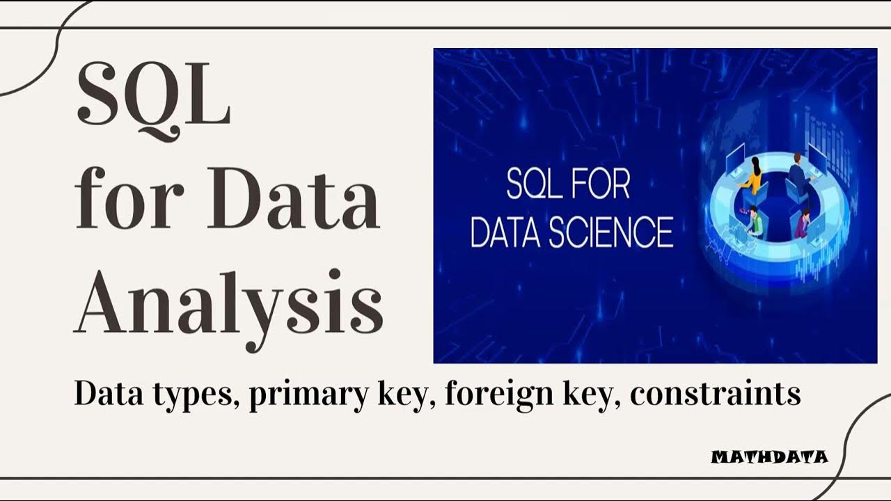 SQL for Data Analysis | Data types | Primary and Foreign keys | Constraints in SQL - YouTube