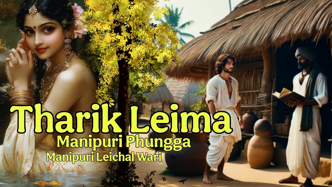 Tharik Leima || manipuri Phungga Wari || manipuri Leichal Wari - YouTube
