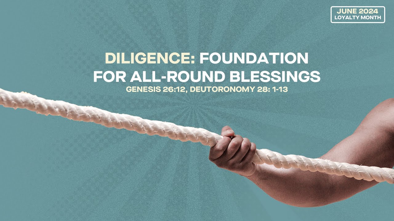 BIBLE STUDY II DILIGENCE FOUNDATION FOR ALL ROUND BLESSINGS ...
