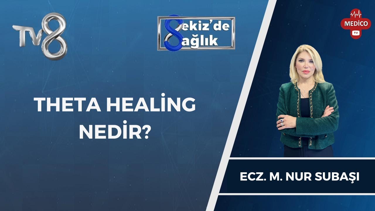 Theta Healing Nedir? | Ecz. M. Nur Subaşı | 8'de Sağlık - YouTube