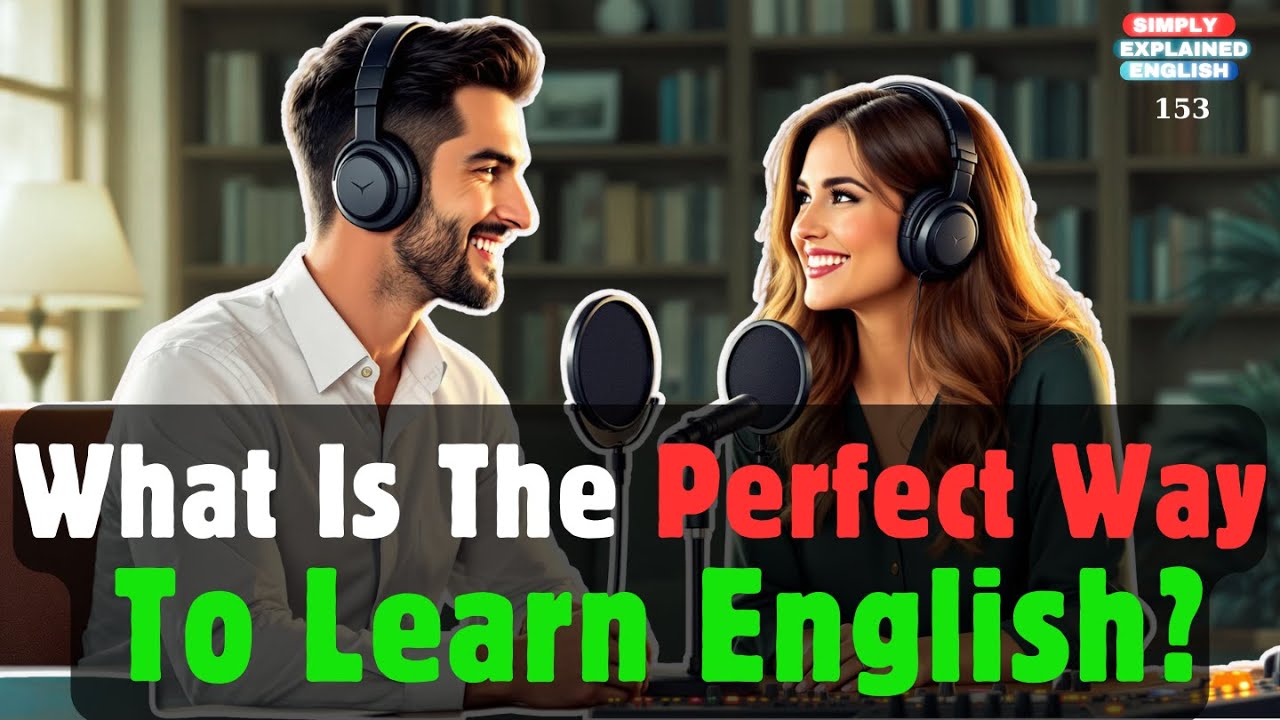 English Podcast | WHAT IS THE PERFECT WAY TO LEARN ENGLISH | English ...