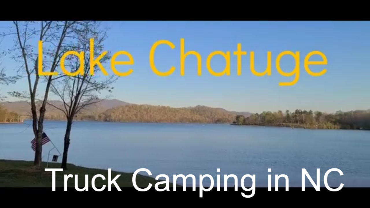 Truck Camping at Lake Chatuge in NC April 2021 - YouTube