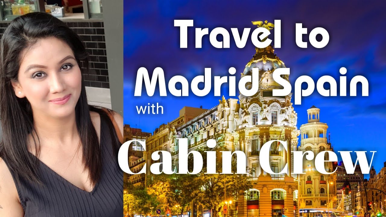 A Day in Madrid SPAIN-Mamta Sachdeva Cabin Crew - YouTube