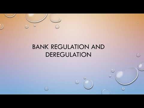 Bank Regulation and Deregulation ( Banking Law and Regulations) - YouTube