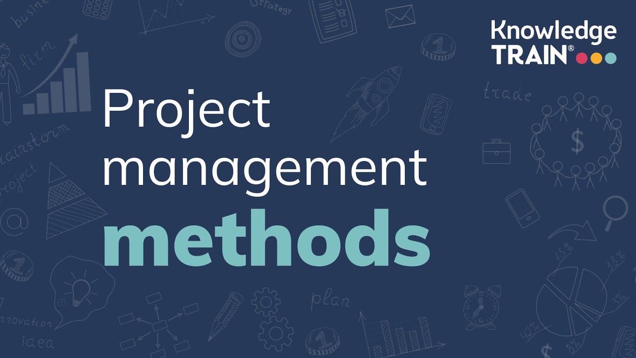 Project management methods | Knowledge Train - YouTube
