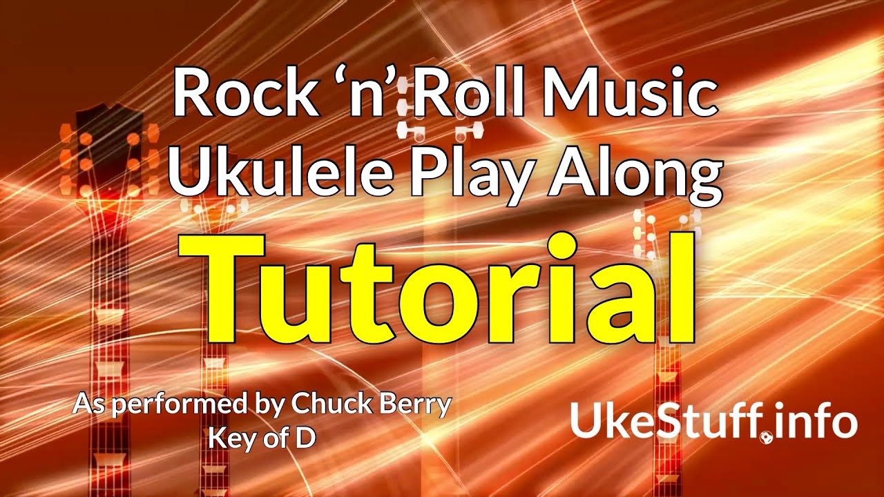 Rock ‘n’ Roll Music Ukulele Play Along Tutorial - YouTube