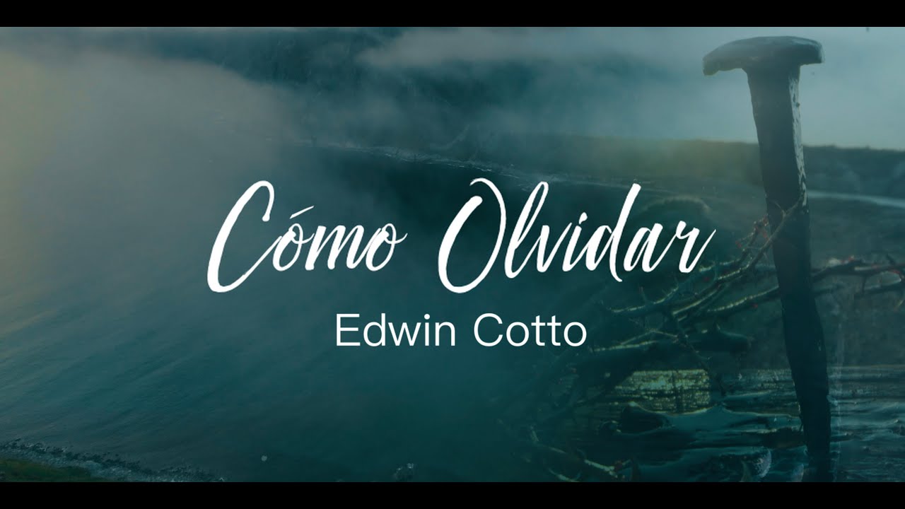 COMO OLVIDAR OFICIAL EDWIN COTTO - YouTube