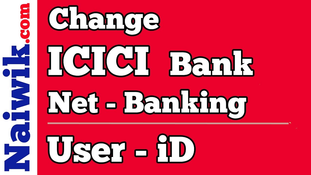 How To Change ICICI Bank Net Banking Default User iD To Custom Name how-to-change-icici-bank-net-banking-default-user-id-to-custom-name