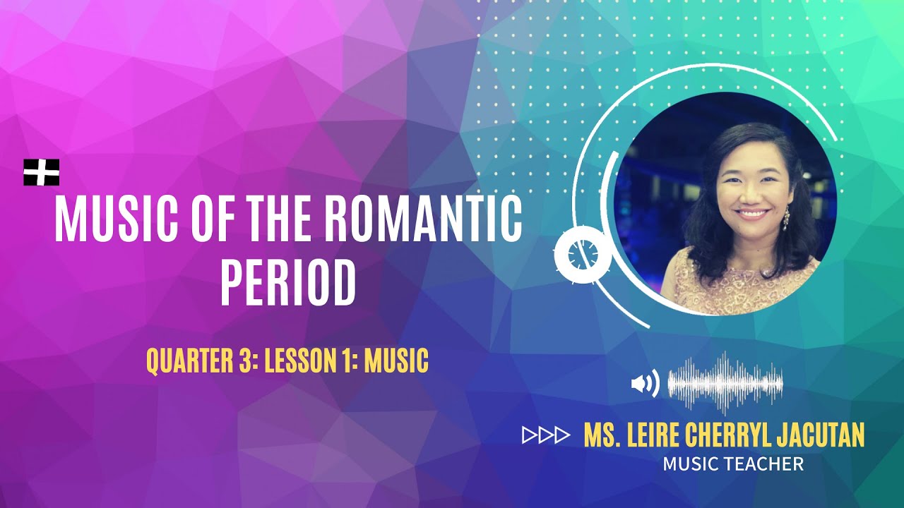 LESSON 1: MUSIC OF THE ROMANTIC PERIOD - YouTube