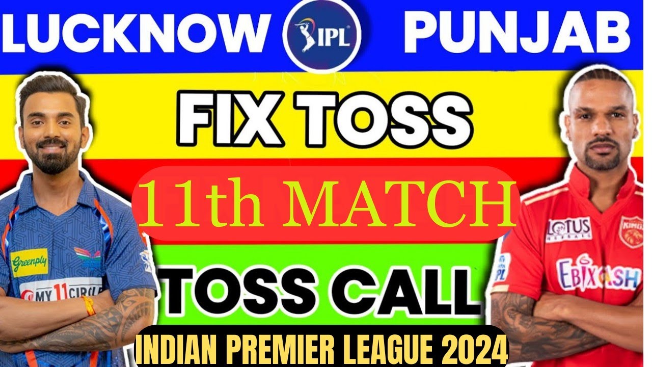 IPL 2024 Toss prediction LSG vs PBKS Toss prediction 11th toss ...