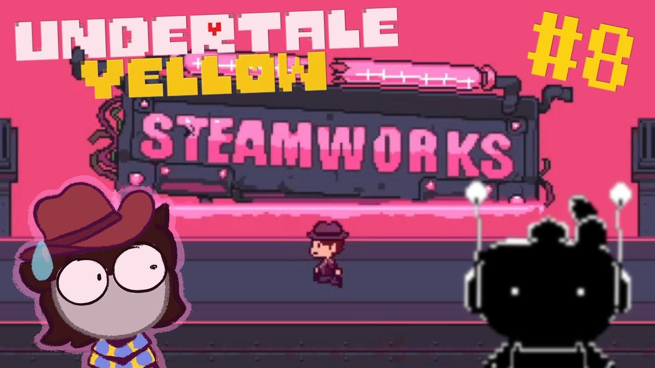 Enter the STEAMWORKS - Pheebles Plays UNDERTALE YELLOW (Part 8) - YouTube