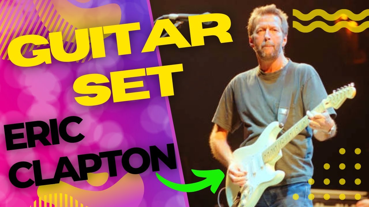 GUITAR SET ERIC CLAPTON 🎸🔥🎶 - YouTube