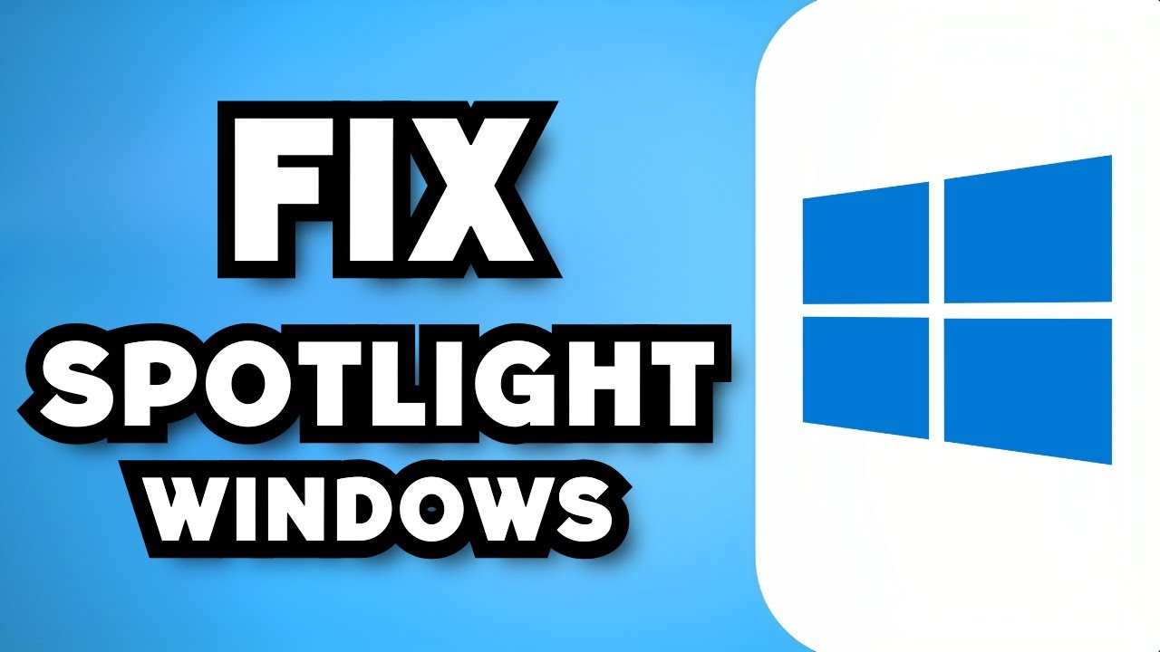 Windows Spotlight Not Working Fix In Windows 11 (2024 Guide) - YouTube