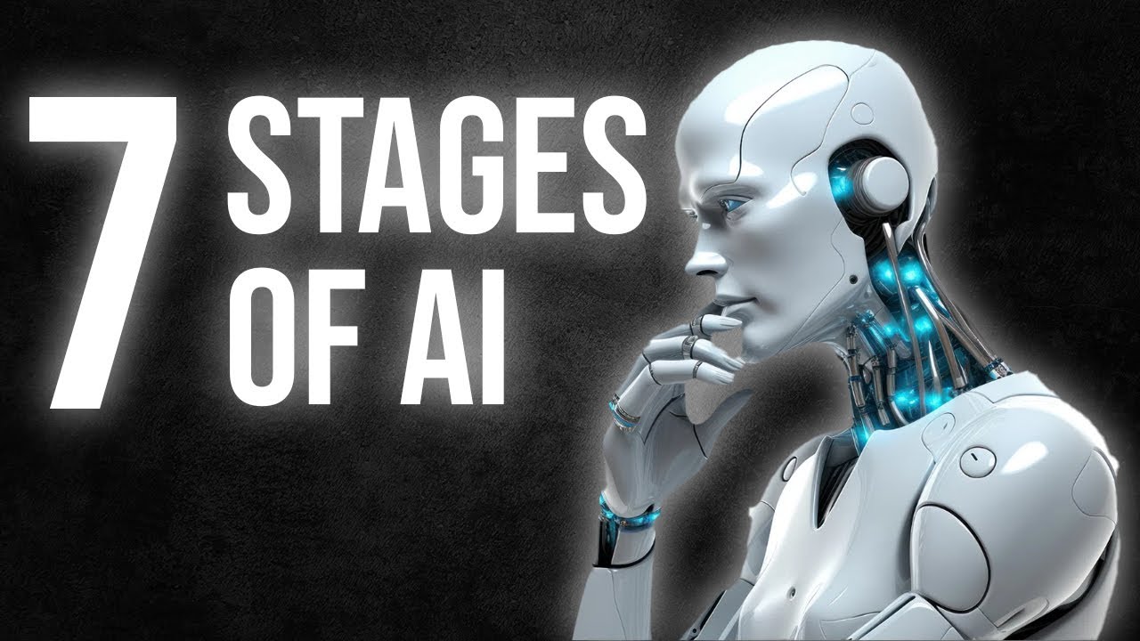 Unveiling AI's 7 Stages: What you need to know - YouTube