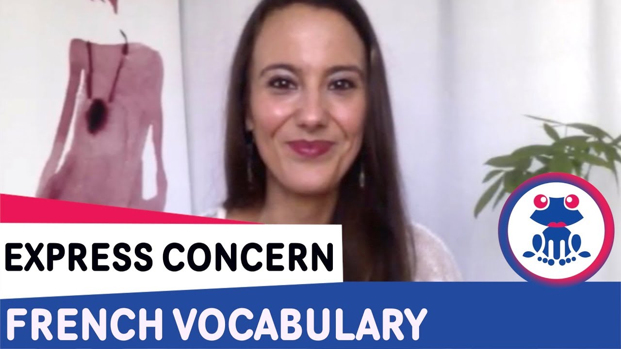 How to express concern in French - Speak French - YouTube
