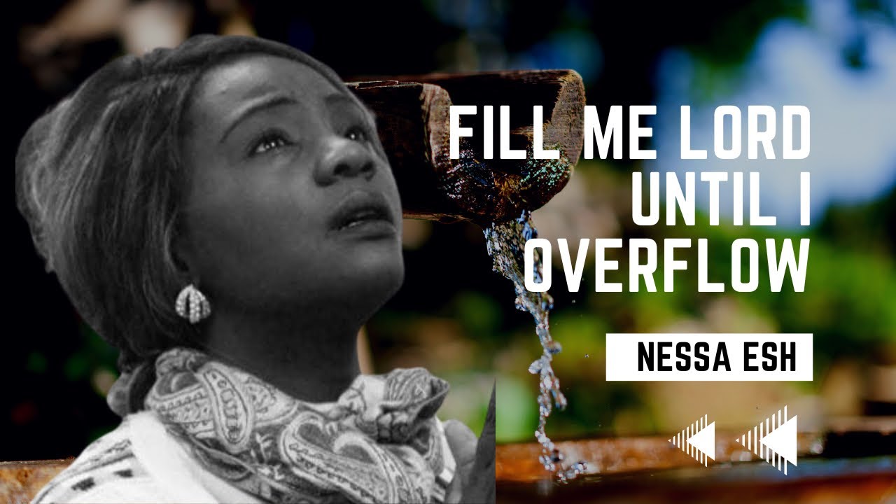 Fill me up Lord until I overflow - YouTube