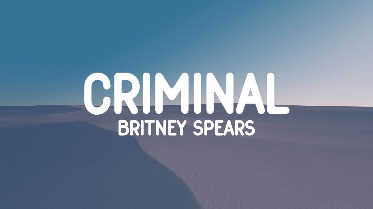 Britney Spears - Criminal (Lyrics) - YouTube