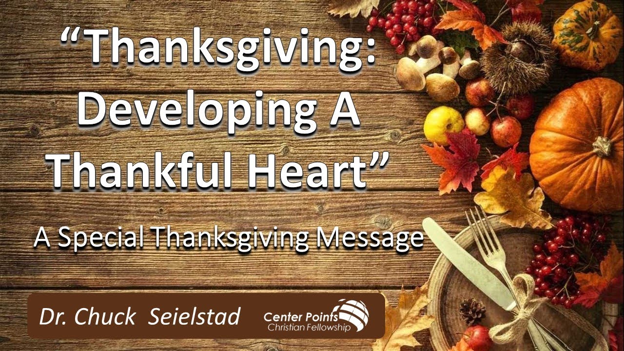Sermon 141 - Thanksgiving Developing A Thankful Heart - YouTube