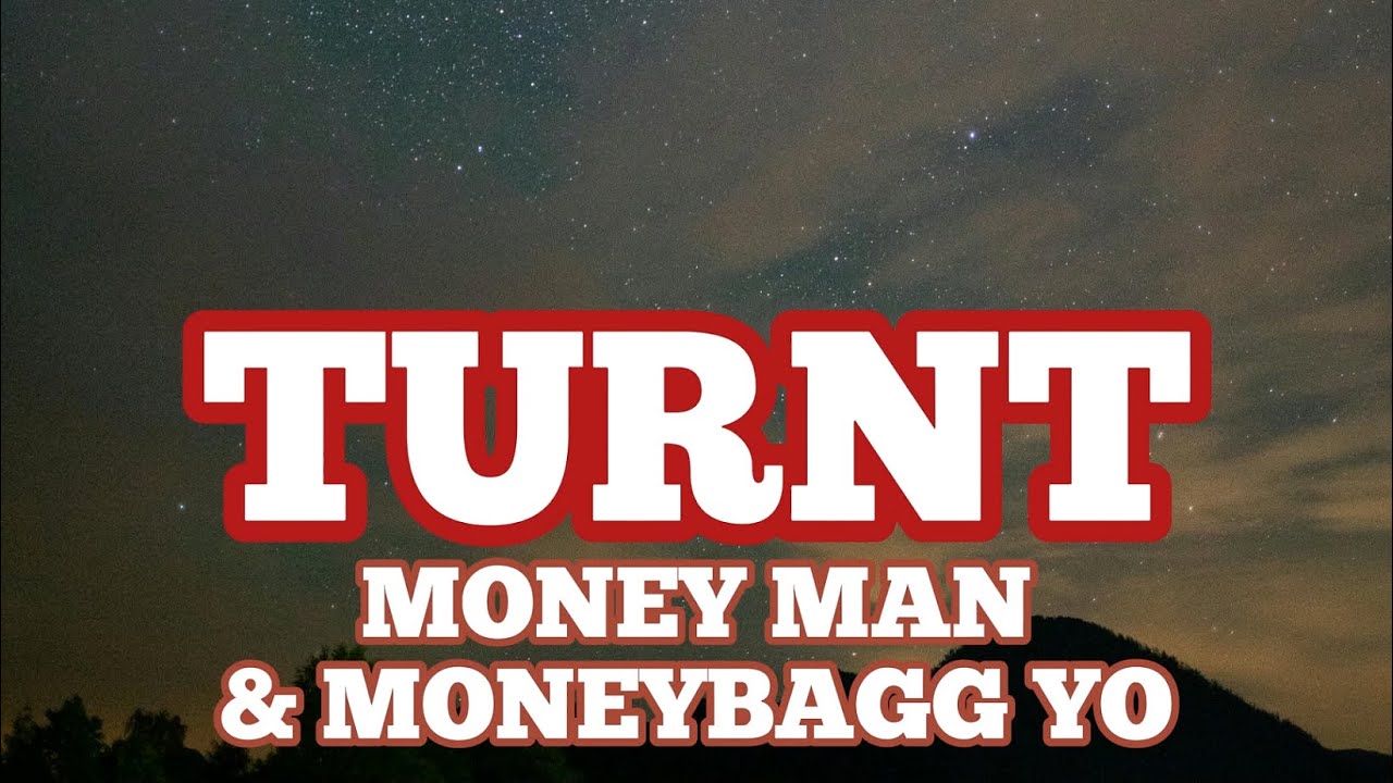 Money Man & Moneybagg Yo - Turnt (Lyrics) - YouTube