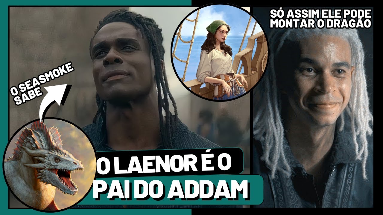 ADDAM É FILHO DO LAENOR | Os Velaryon não podem montar DRAGÕES ...