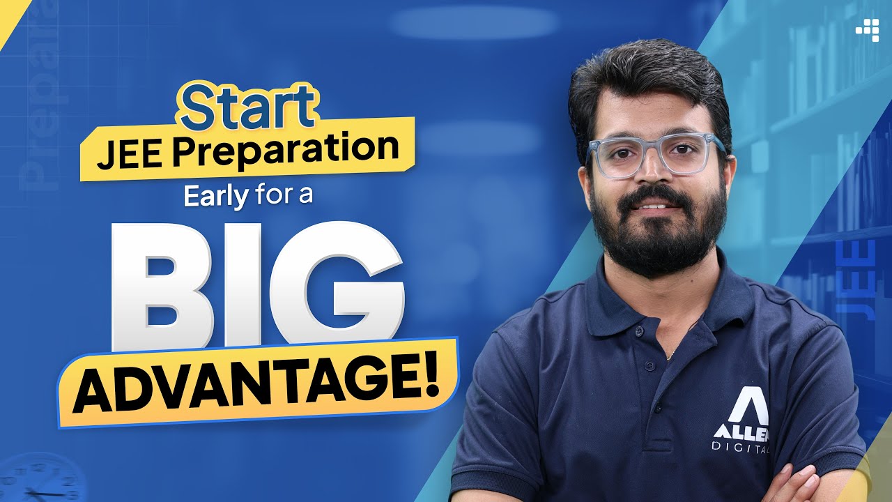Start Your JEE Journey Now! Secrets to Getting Ahead for JEE 2025 ...
