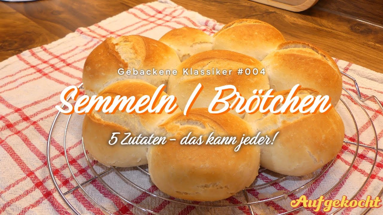 Nur 5 Zutaten!! Gebackene Klassiker 004: Semmeln / Brötchen / Wecken ...