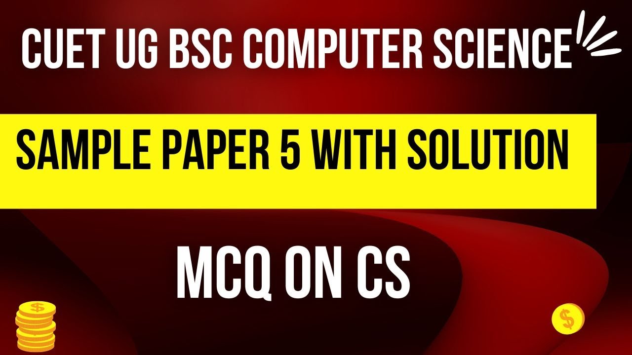 Sample Paper 5 CUET COMPUTER SCIENCE | CUET UG COMPUTER SCIENCE | MCQ ...