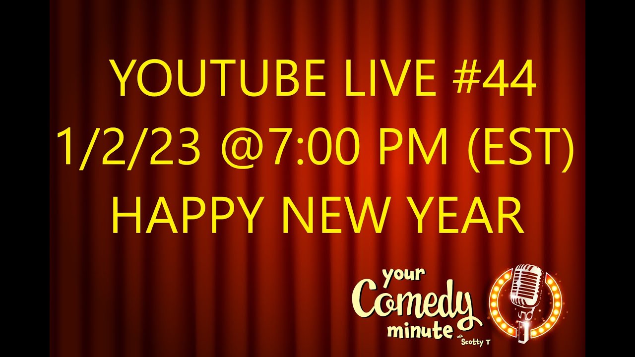 Your Comedy Minute - YouTube Live #44 - 1/2/23 @ 7:00 PM EST #TikTok # ...