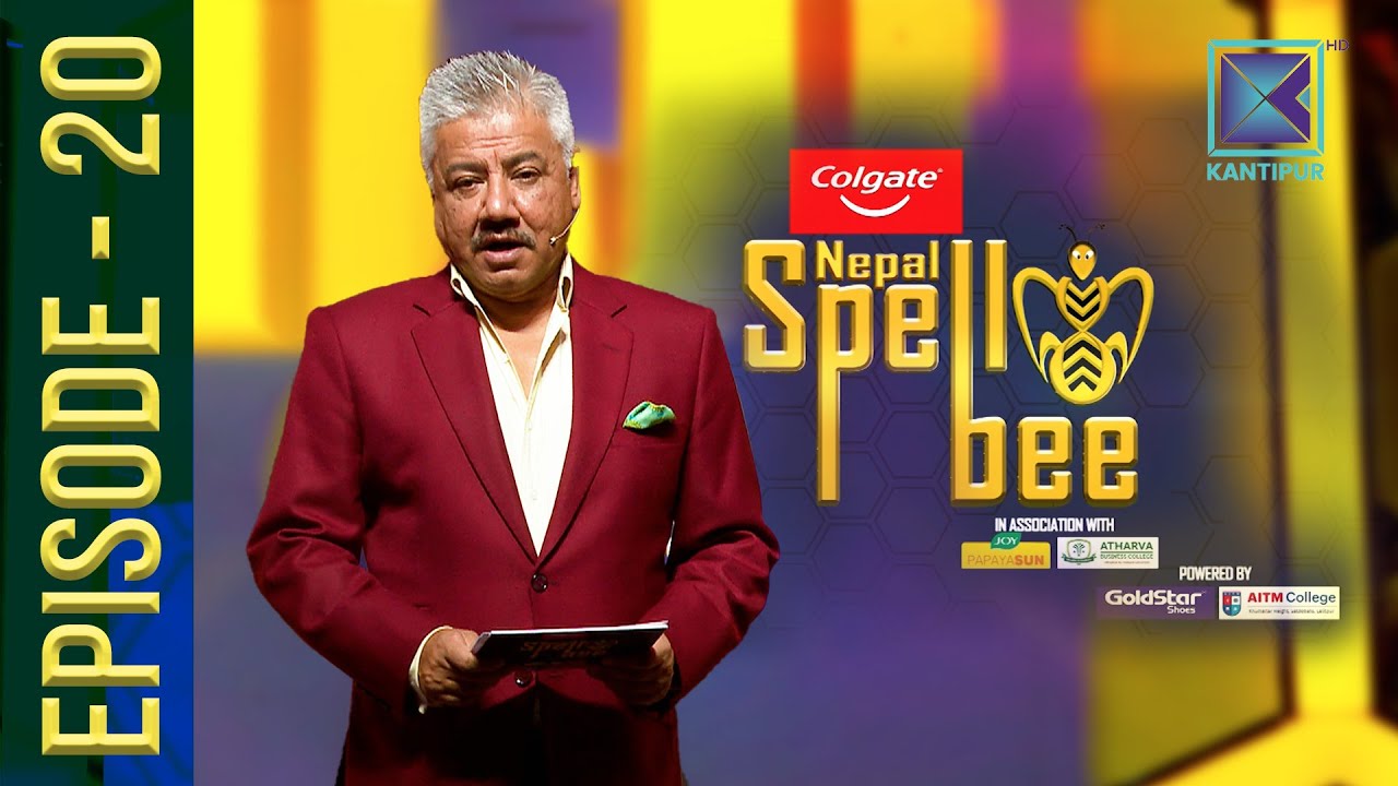 Colgate Nepal Spell Bee Season 4 | Episode 20 | Bhusan Dahal | Malin ...
